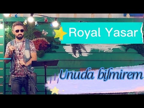 Royal Yasar - Dtv Unuda bilmirem