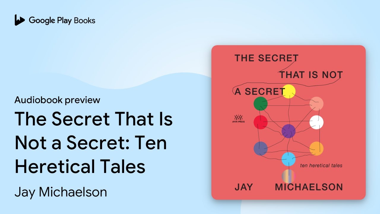 The Secret That Is Not a Secret: Ten Heretical… by Jay Michaelson ...