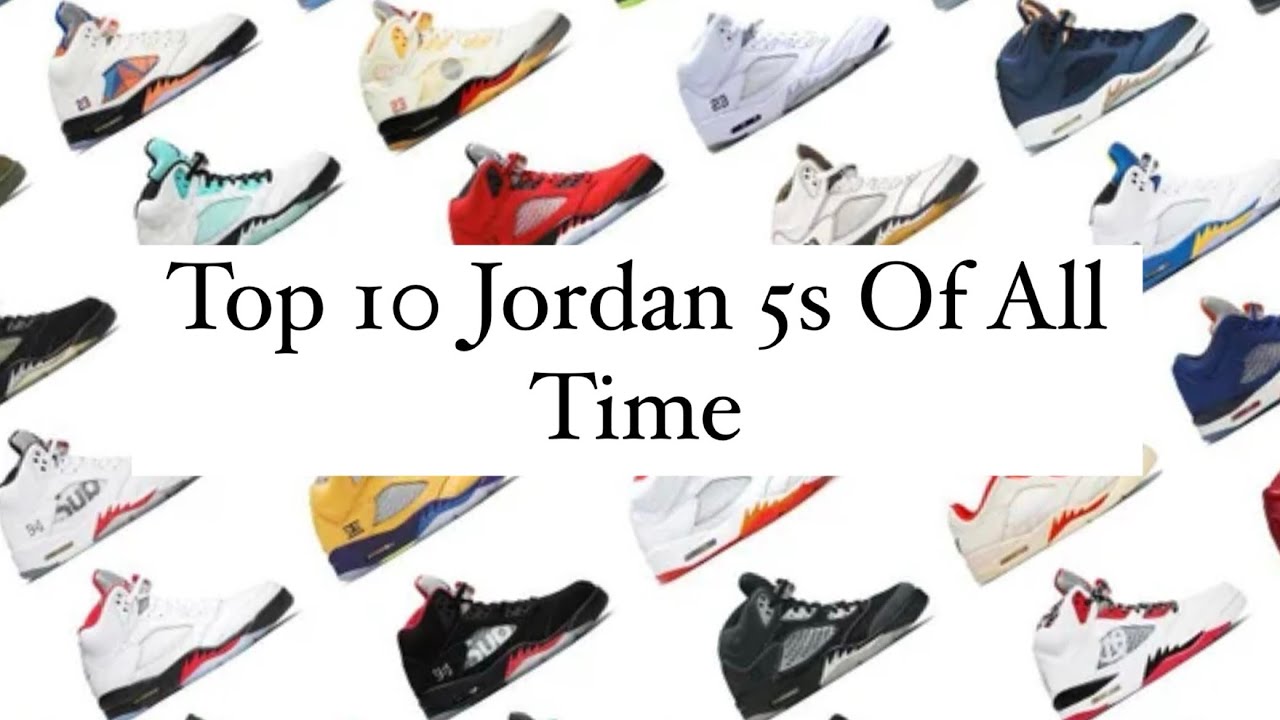 Top 10 Jordan 5s Of All Time - YouTube