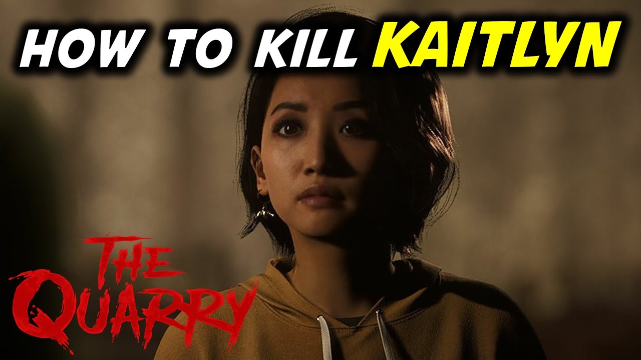 The Quarry: How to Kill Kaitlyn? - YouTube