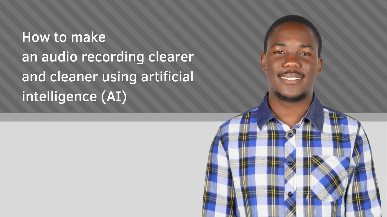 How to make an audio recording clearer using artificial intelligence ...