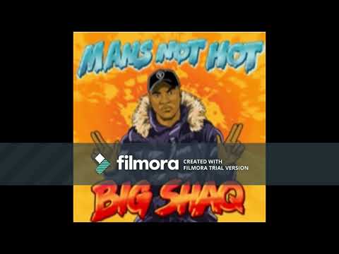 Big Shaq   Man's not hot 3 Hours