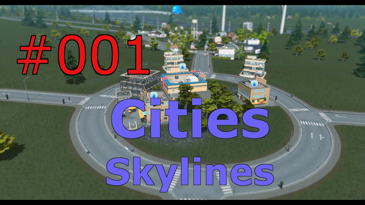[Cities: Skylines] #001 - (Der bessere?) Sim-City-Simulator [Let's Play ...