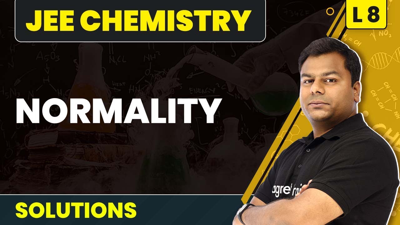 Normality | Solution - L8 (Concepts) | JEE Chemistry | Class 12 ...