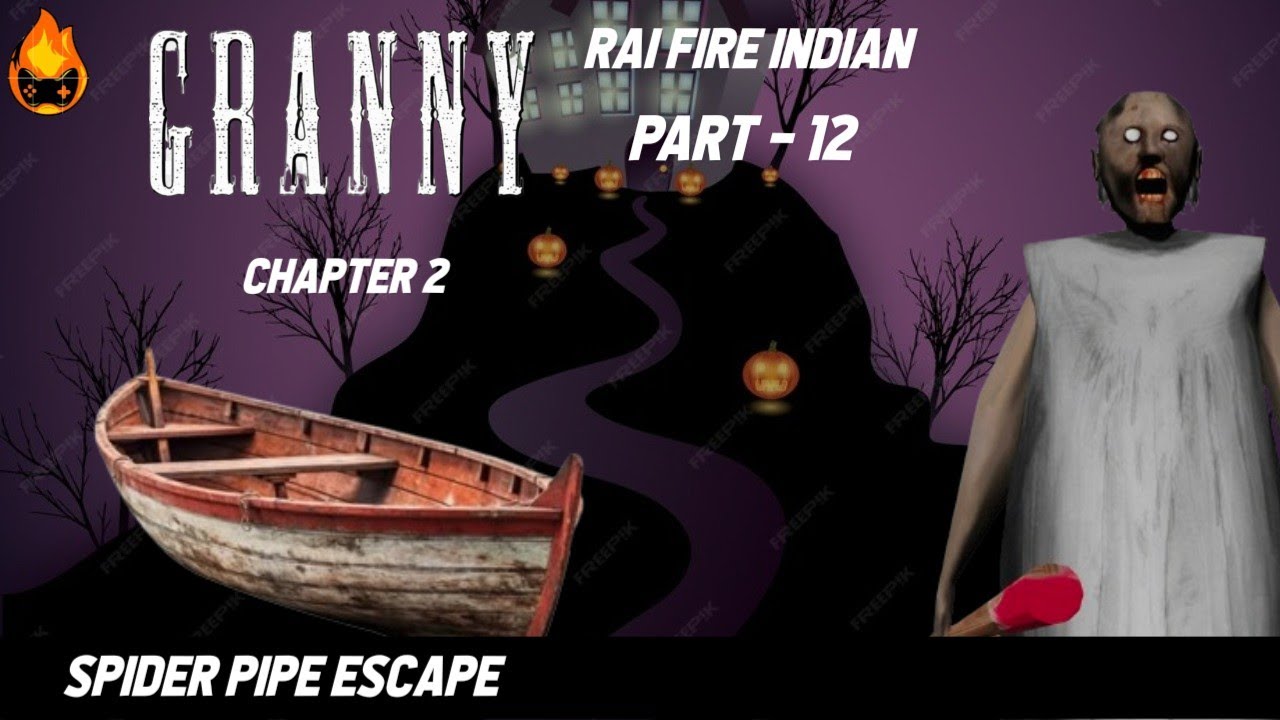 GRANNY CHAPTER 2 | PART - 12 | HORROR GAME 😱 | RAI FIRE INDIAN ...