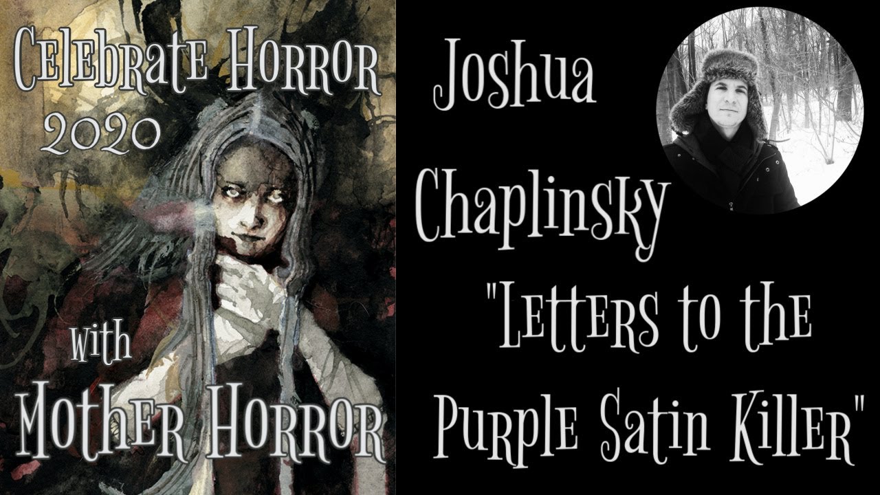 Joshua Chaplinsky Celebrating Horror 2020 Reading LETTERS TO THE PURPLE ...