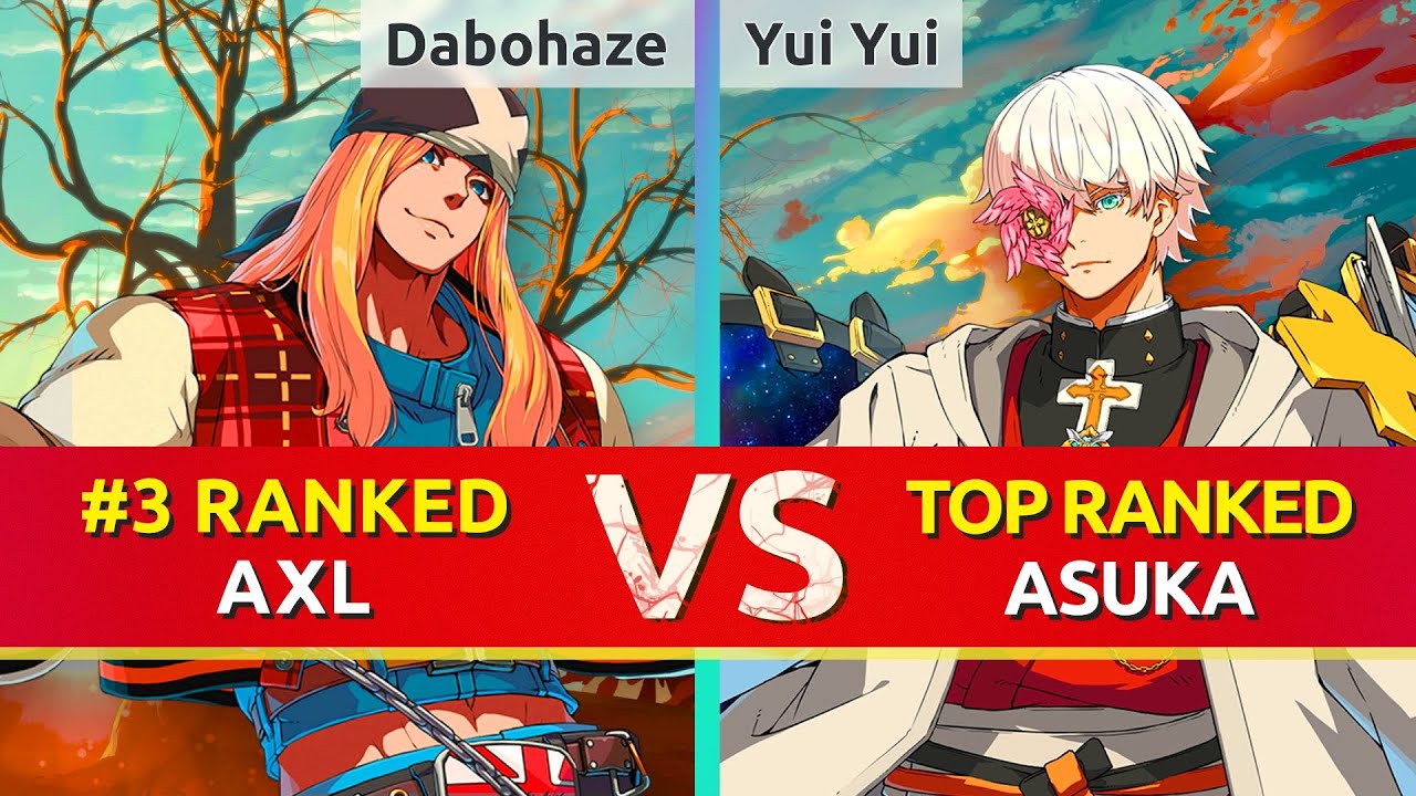 GGST Dabohaze (#3 Ranked Axl) vs Yui Yui | N-O (TOP Ranked Asuka). High Level Gameplay - YouTube
