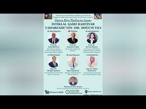 Dünya Bilgi Platformu Sunar: İstiklal Şairi Bahtiyar Vahabzade'nin 100. Doğum Yılı