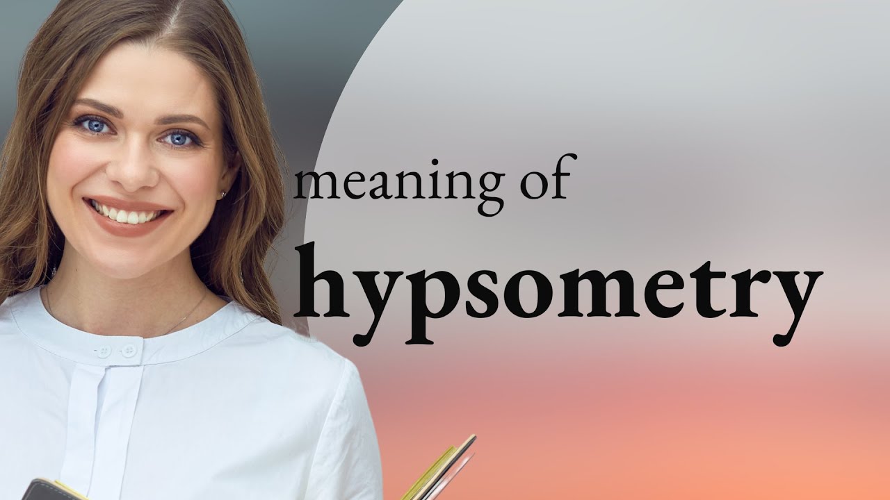 Hypsometry | meaning of HYPSOMETRY - YouTube