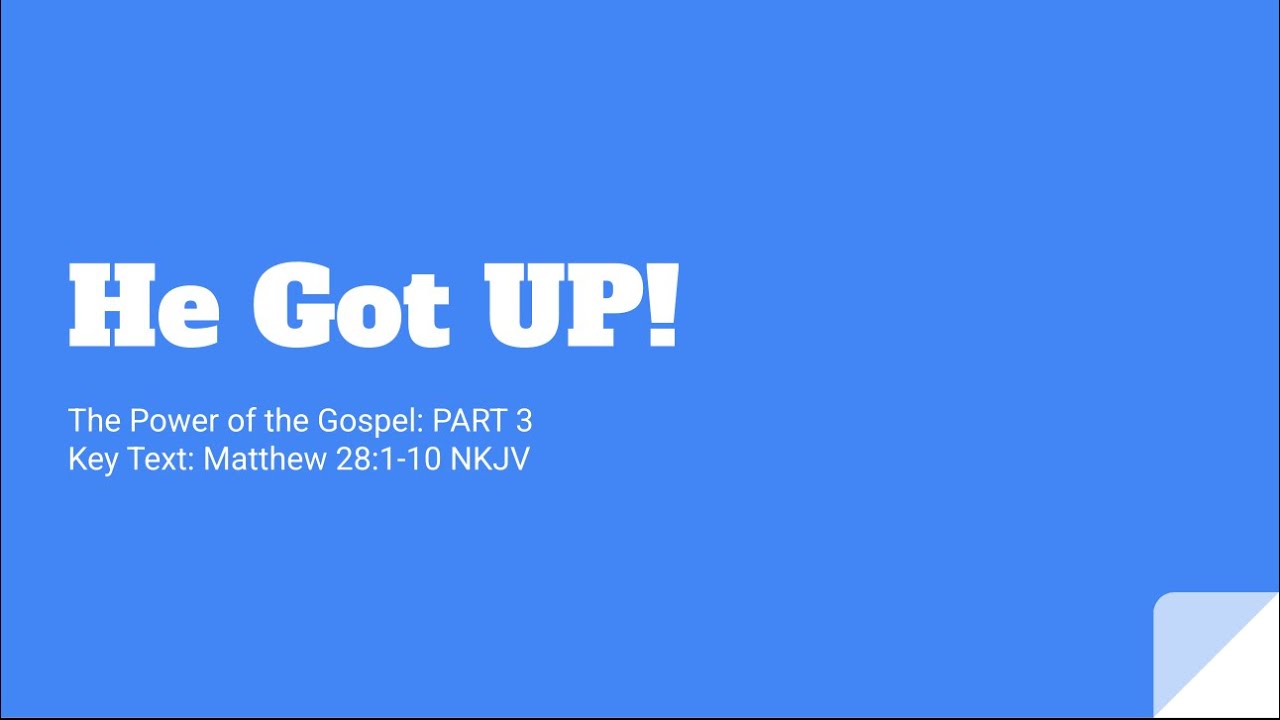 The Power of the Gospel Part 3: He Got UP! | Matthew 28:1-10 | Pastor ...