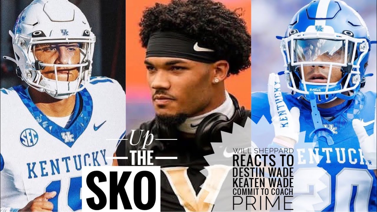 Will Sheppard REACTS Destin Wade Keaten Wade COMMIT To Coach Prime “SKO ...
