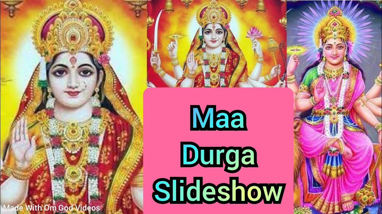 Jai Maa Durga Slideshow || Made with Om Gods Videos || Please Like ...