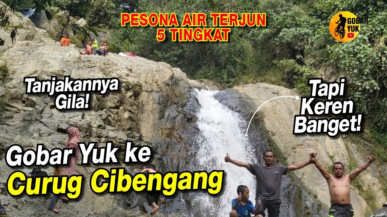 Curug Cibengang, Tanjakannya Gila tapi Keren Banget! | Gobar Yuk TV ...