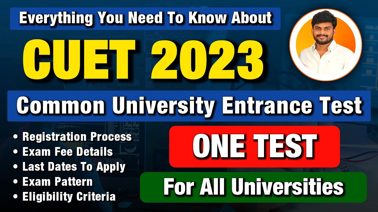 Everything About CUET 2023 | Common University Entrance Test Full ...