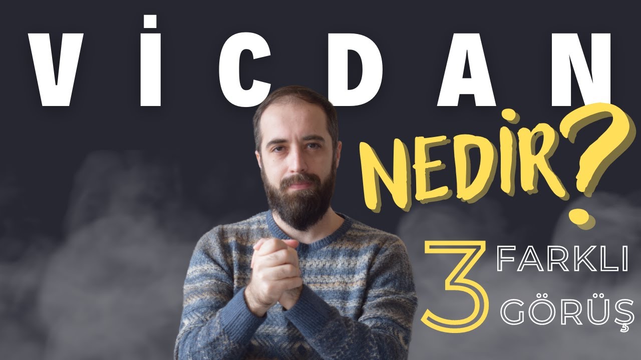 VİCDAN NEDİR? VİCDANIN KÖKENİNE İLİŞKİN 3 FARKLI BAKIŞ AÇISI - YouTube