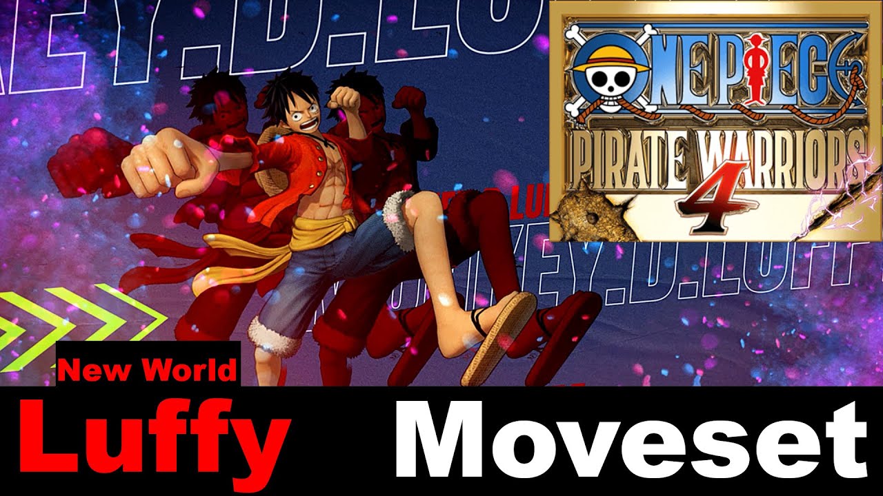 MONKEY.D.LUFFY New World Moveset - One Piece Pirate Warriors 4 - YouTube