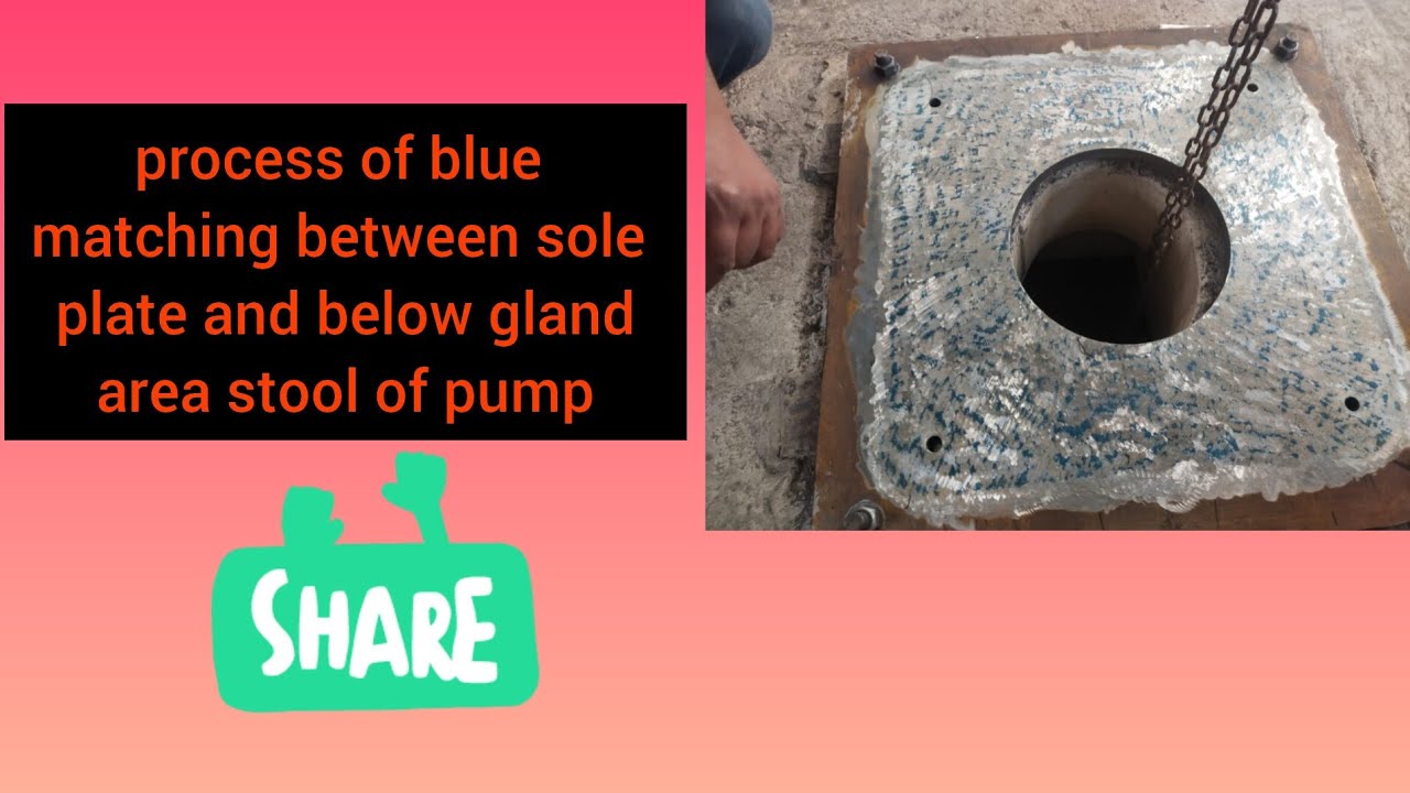 process of blue matching of sole plate of and below gland area stool of ...