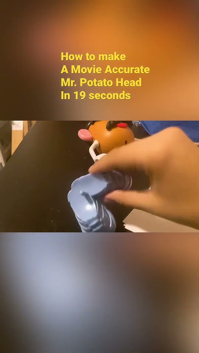 How to make A movie Accurate Mr. Potato Head in 19 Seconds - YouTube