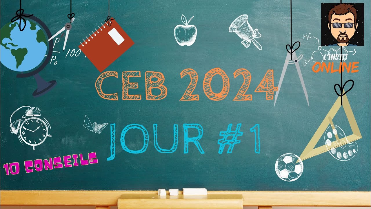 CEB 2024 - 10 conseils pour le premier jour - YouTube