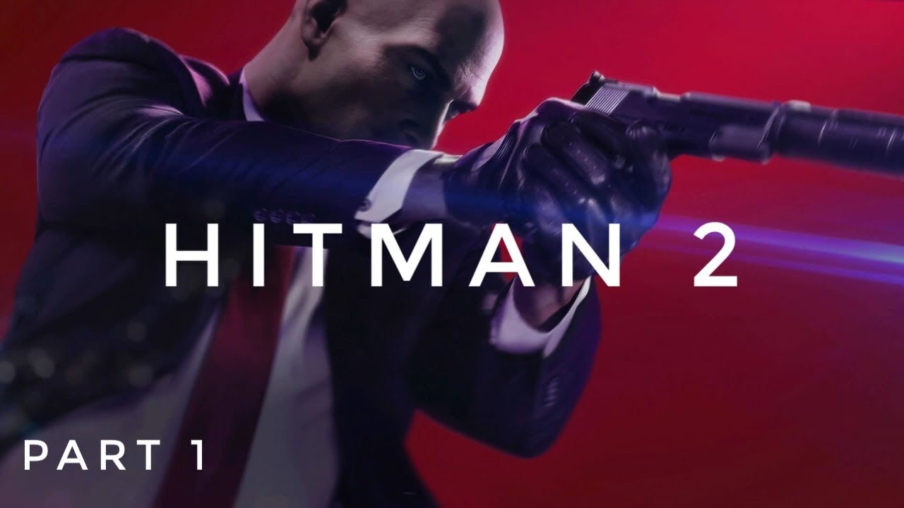 HITMAN 2 : INTRO OF AGENT 47! GAMEPLAY AND WALKTHROUGH PART 1 - YouTube