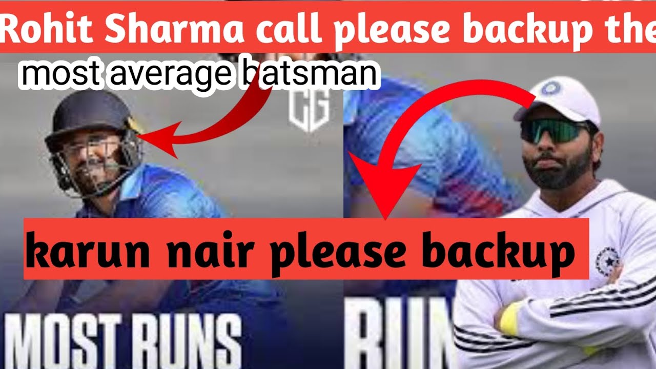 Rohit Sharma call please backup the karun nair most average batsman # ...