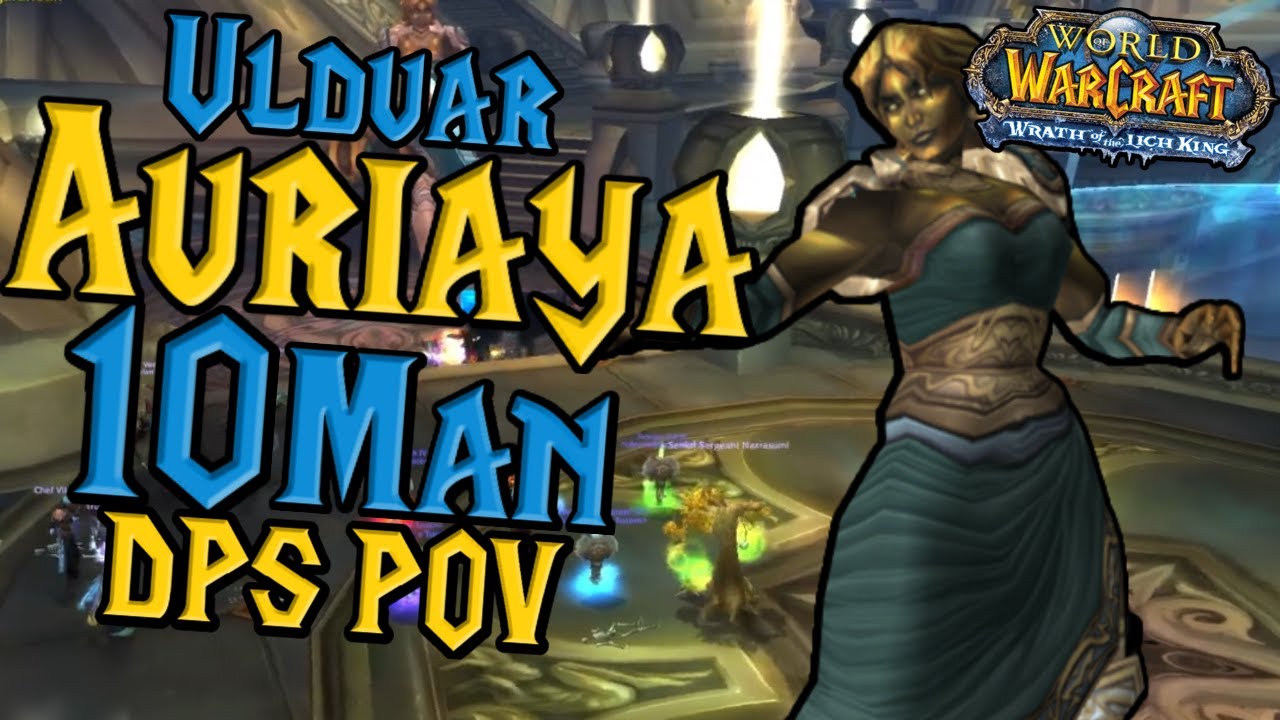 Ulduar Auriaya (Cat Lady) 10 Man DPS POV - WOTLK Classic - YouTube