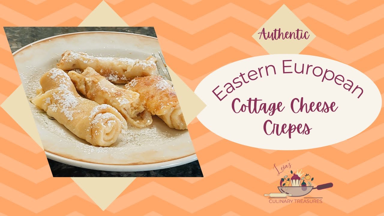 Authentic Eastern European Cottage Cheese Filled Crepes - YouTube
