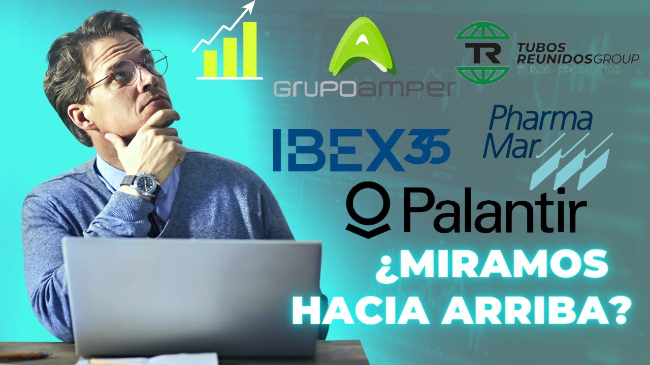 Análisis del Ibex, Amper, Tubos Reunidos, Pharma Mar y Palantir - YouTube