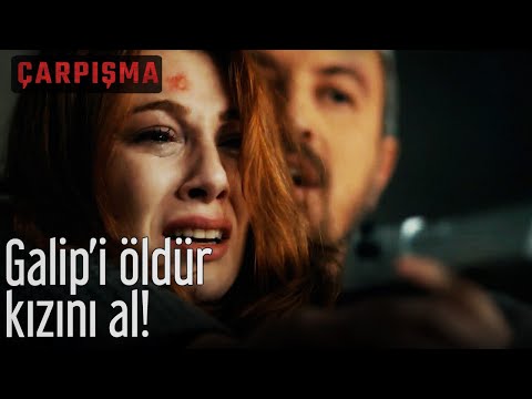Galip'i Öldür Kızını Al! - Çarpışma