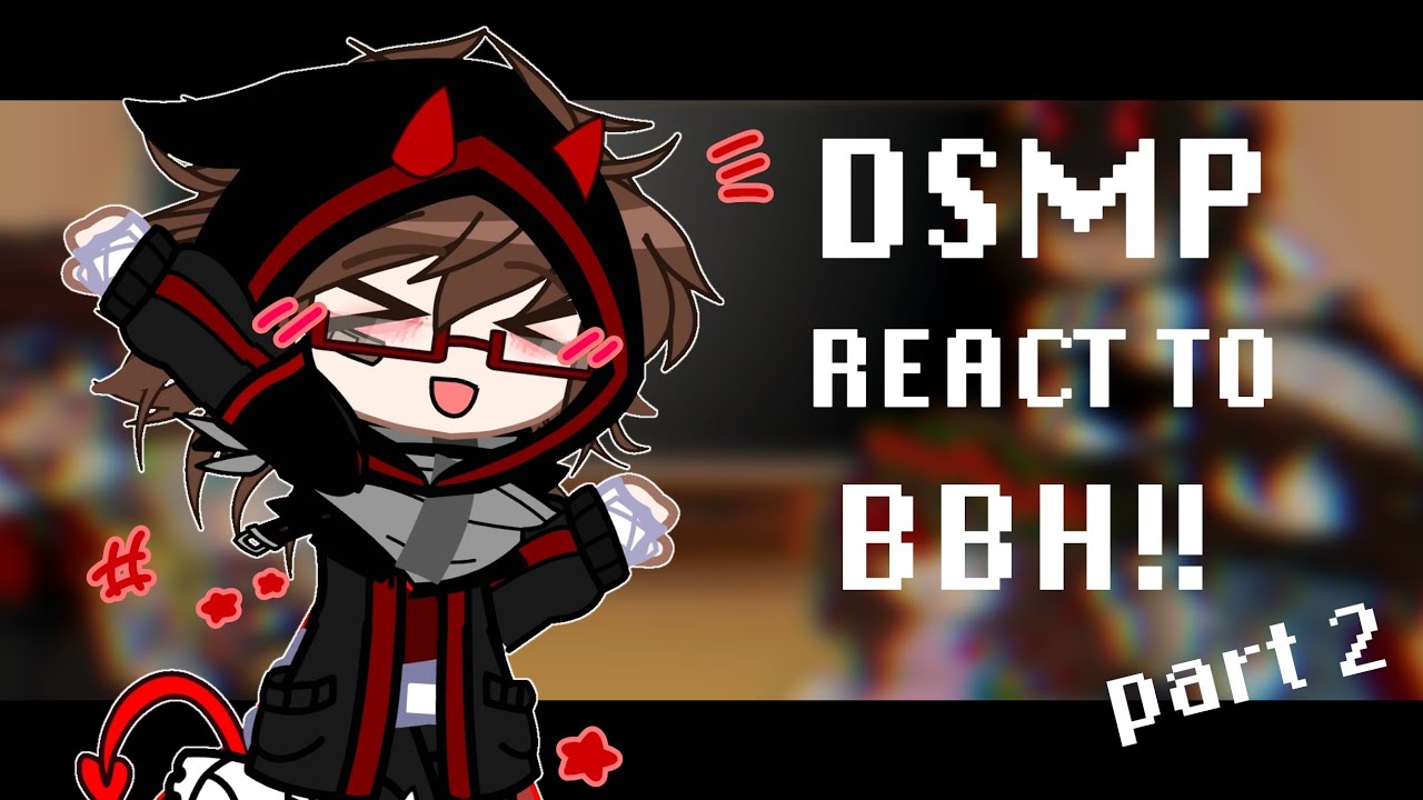 DSMP react to bbh | part 2! | - YouTube