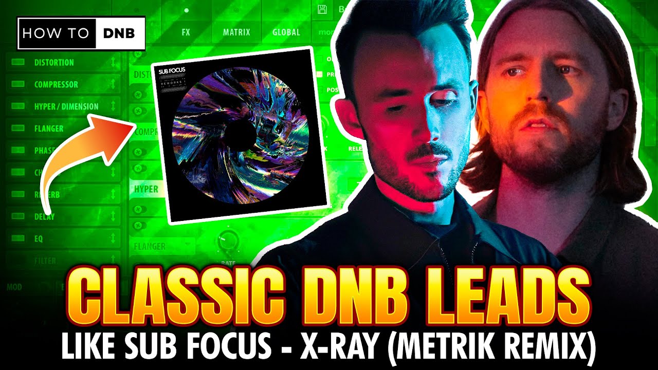 CLASSIC DANCEFLOOR DNB LEADS like Sub Focus - X Ray (Metrik Remix) - Dancefloor DNB Lead ...
