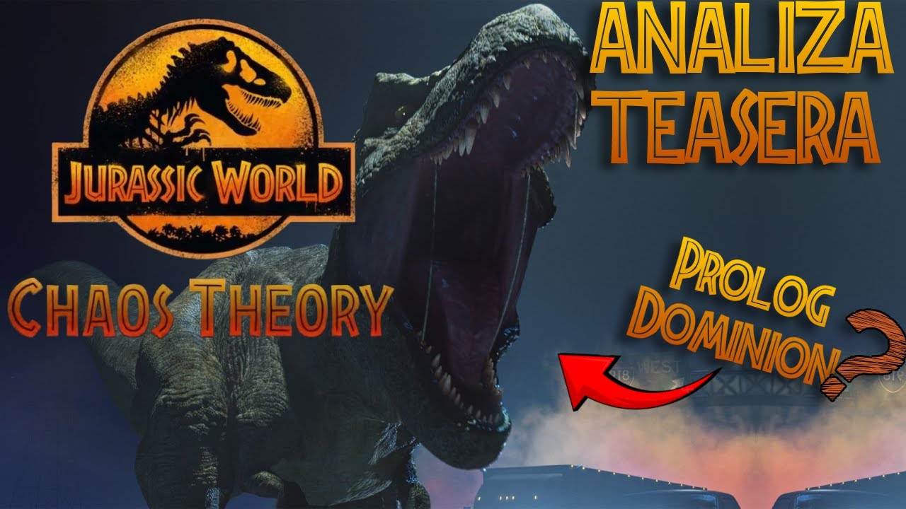 Analiza Teasera Jurassic World Chaos Theory/Jurassic Facts & Theories ...