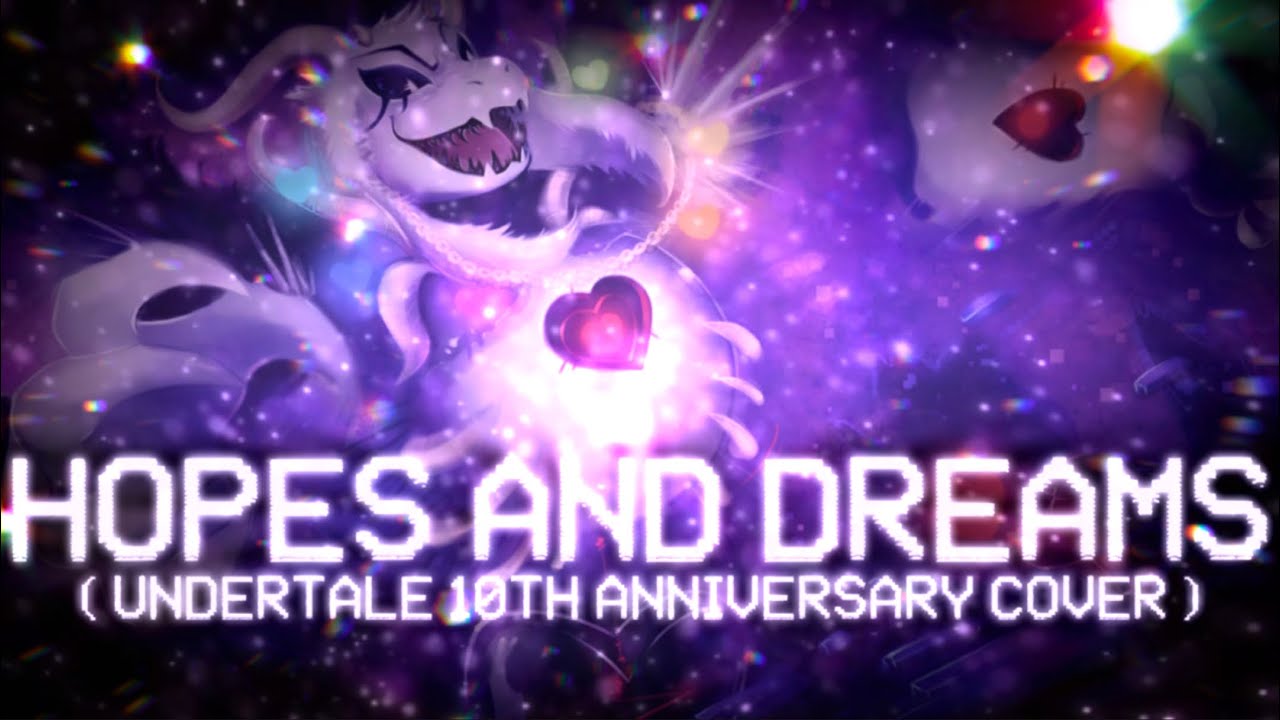 HOPES AND DREAMS ( UNDERTALE 10TH ANNIVERSARY COVER ) - YouTube