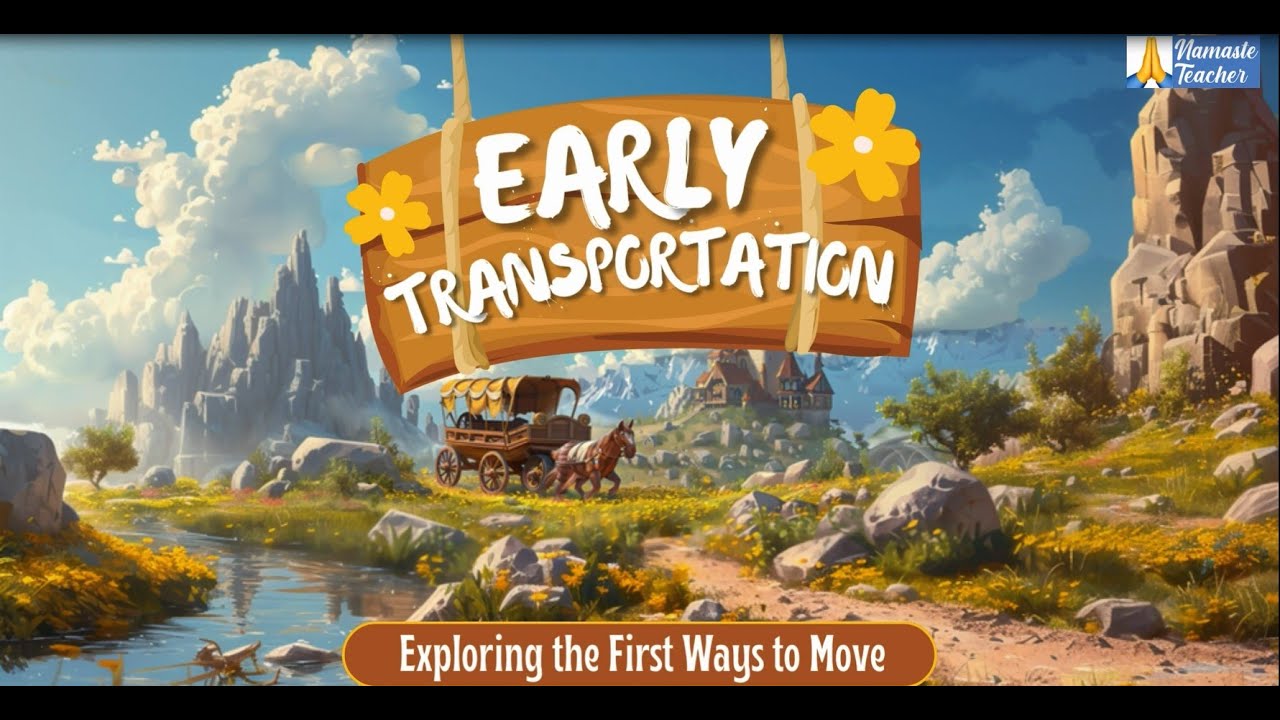 Early Transportation Exploring the First Ways to Move | Science for ...