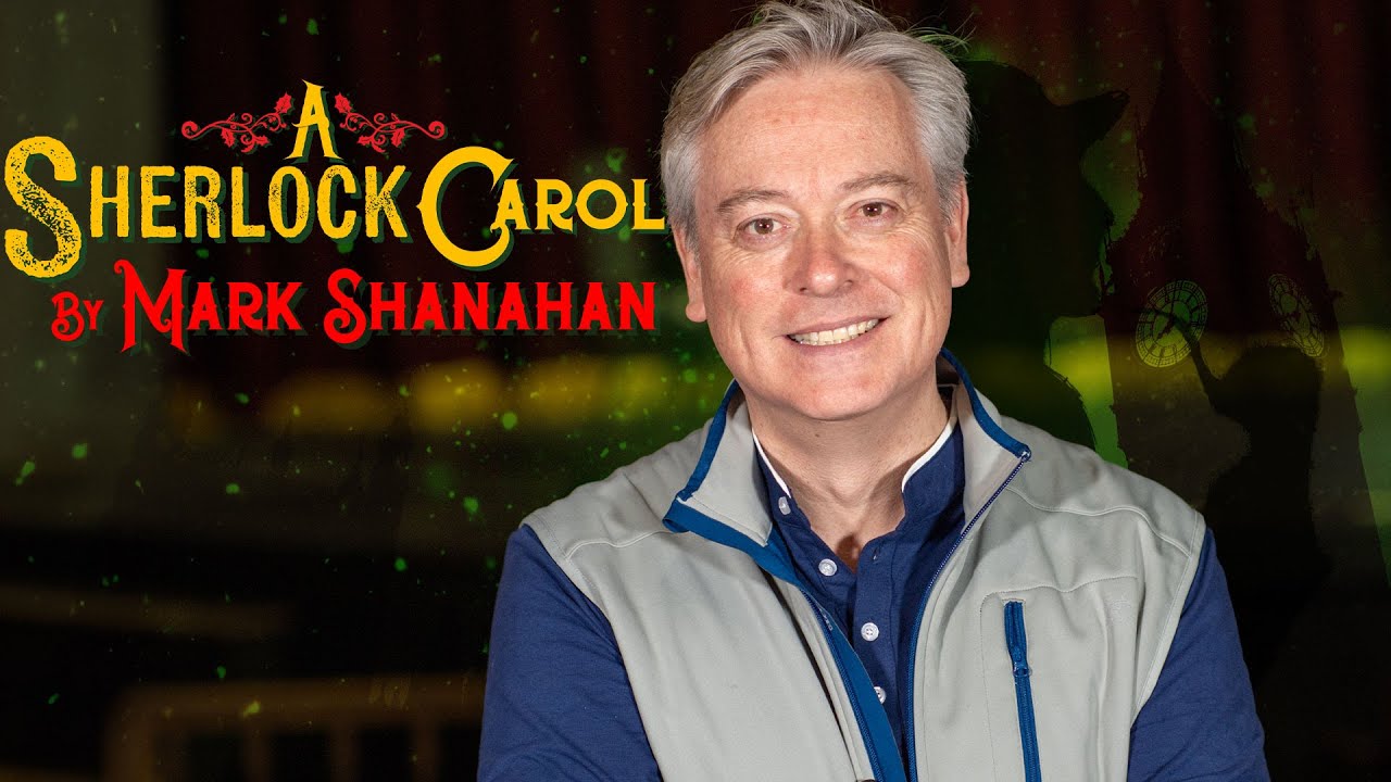 Meet Mark Shanahan Playwright of A Sherlock Carol - YouTube
