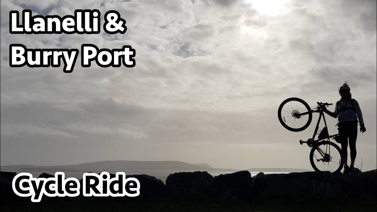 Llanelli and Burry Port Cycle Ride - YouTube