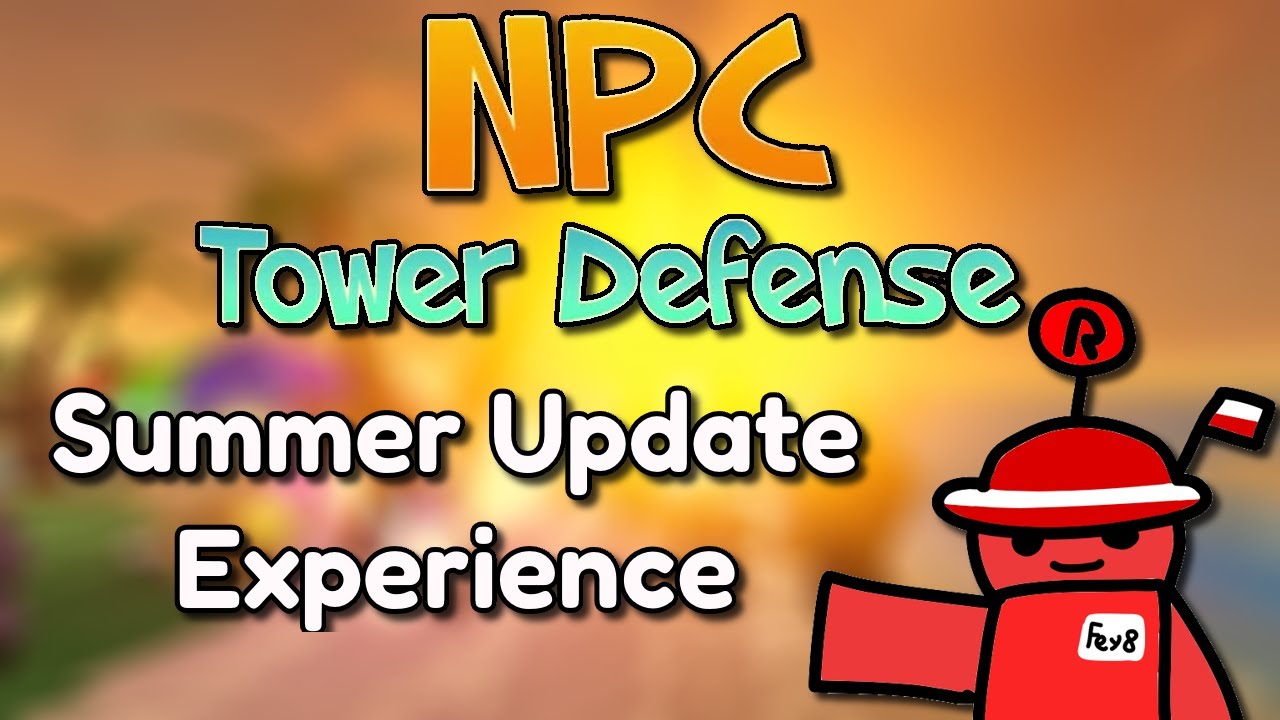 NPC Tower Defense - Summer Update Experience - YouTube