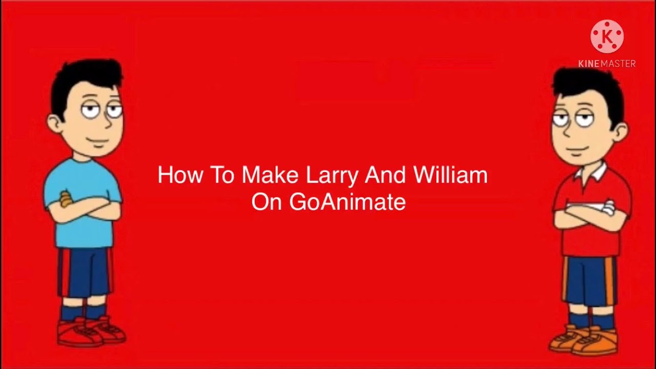 How To Make Larry And William On GoAnimate - YouTube