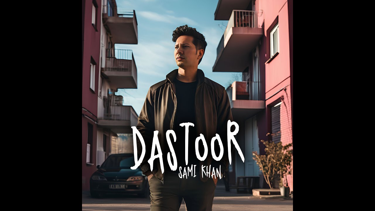 Dastoor by Sami Khan - Official Video - YouTube