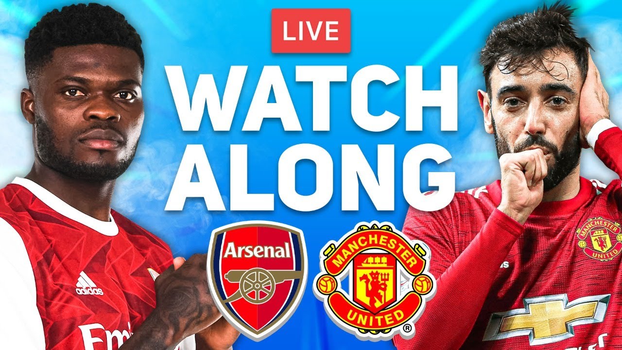 ARSENAL vs MAN UTD Live Stream Watchalong | Premier League - YouTube