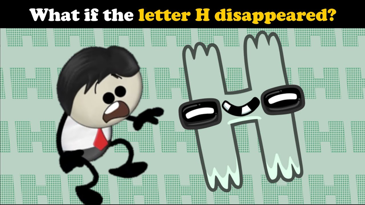 What if the LETTER “H” disappeared? Fanmade Aumsum Video - YouTube