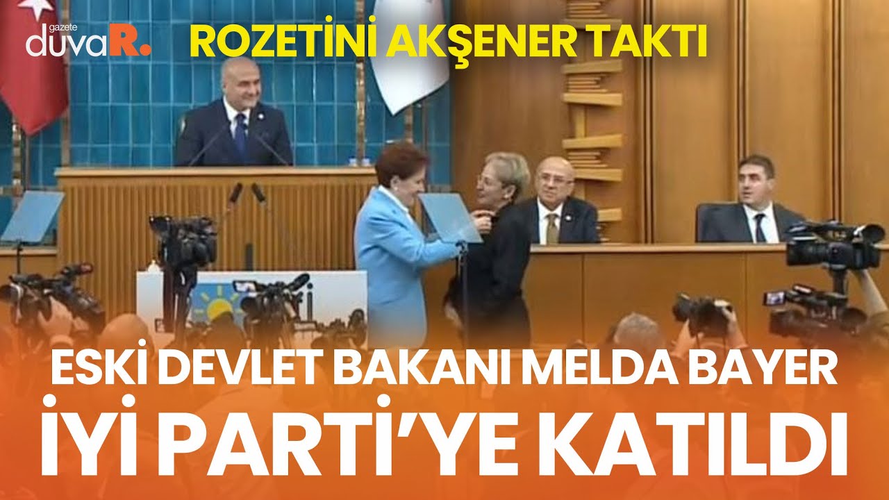 Eski Devlet Bakanı Melda Bayer, İYİ Parti'ye katıldı... Rozetini Meral ...