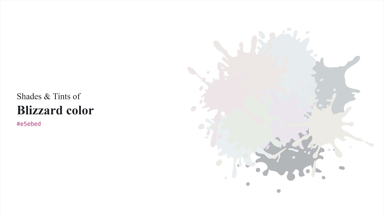 Shades & Tints of Blizzard color #e5ebed A Cool Blue color #cbd0d2 # ...