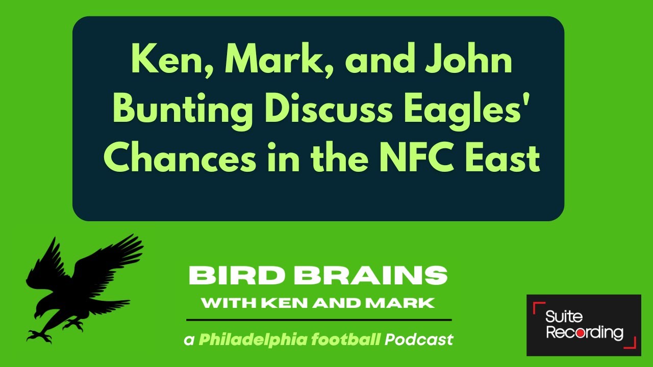 Ken, Mark, and John Bunting Discuss Eagles' Chances in the NFC East ...