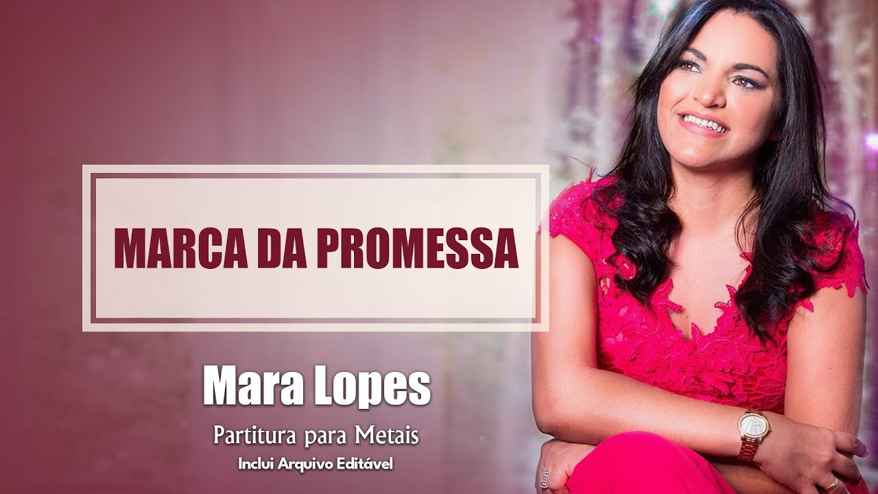 #55 - Marca da Promessa - Mara Lopes - Partitura para Metais - YouTube