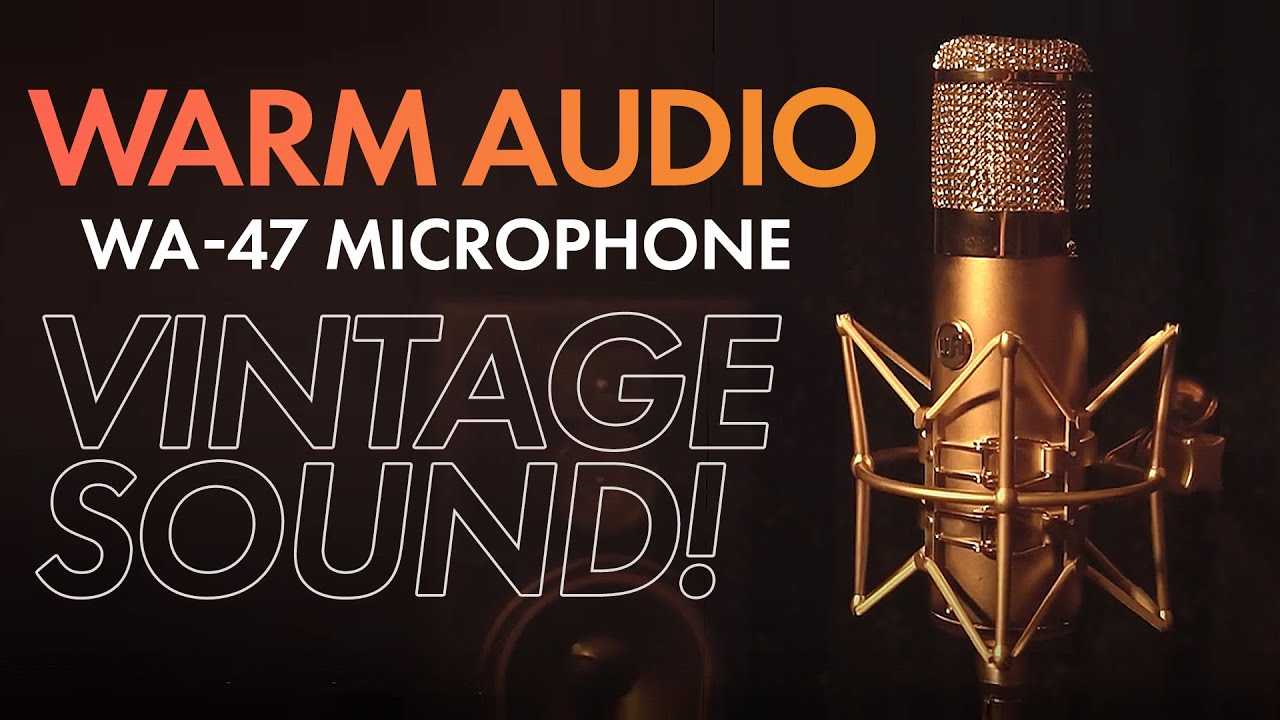 Warm Audio WA-47 Microphone: Vintage Sound for Modern Creators | Full ...
