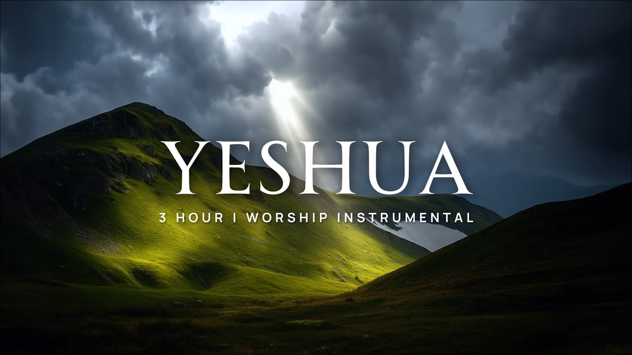 YESHUA – Prayer Music Instrumental Piano (3 Hours in God’s Presence ...
