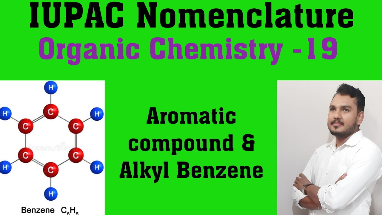 Benzene | Aromatic compound | Naming of Alkyl benzene| Part-19 | Class ...