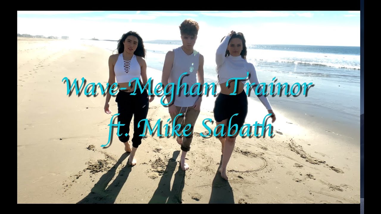 Wave Choreo -Meghan Trainor ft. Mike Sabath - YouTube
