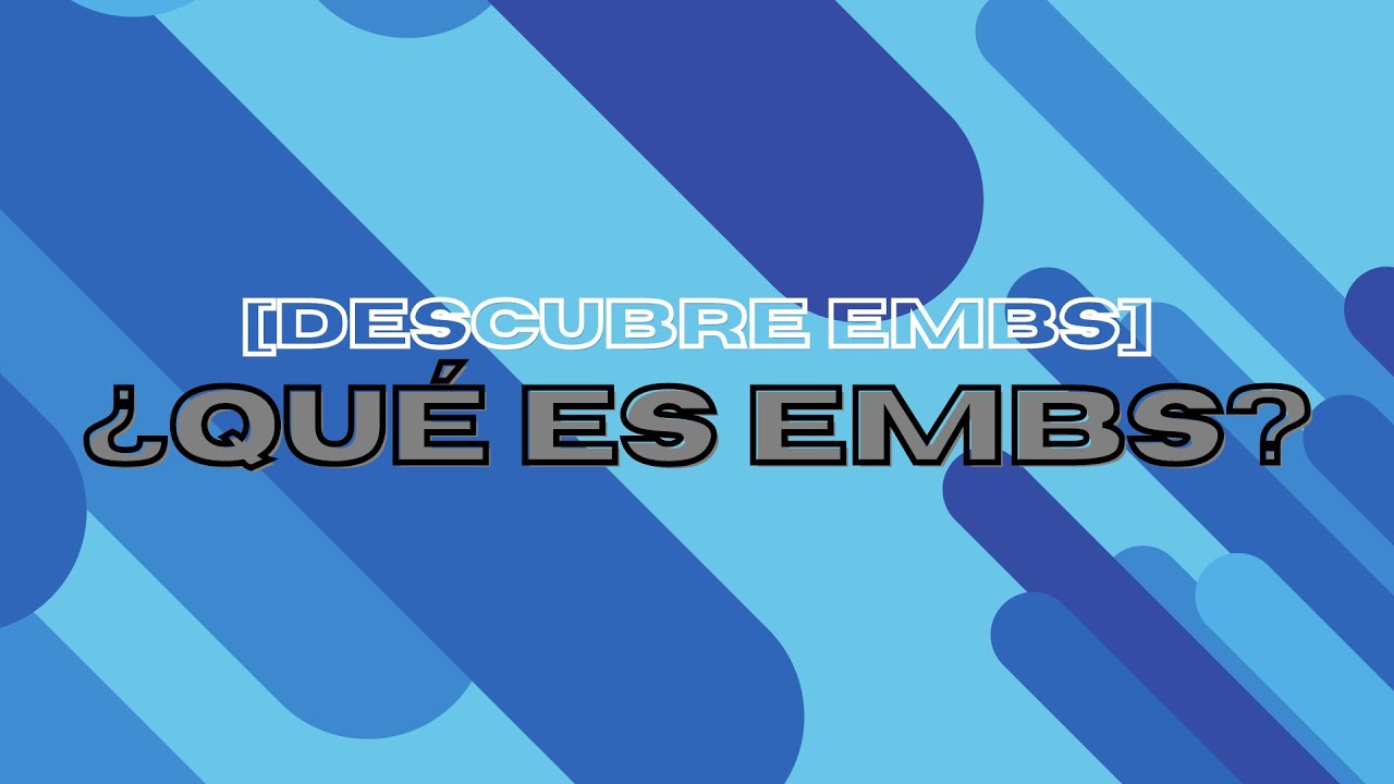 [DESCUBRE EMBS] ¿Qué es EMBS? - YouTube